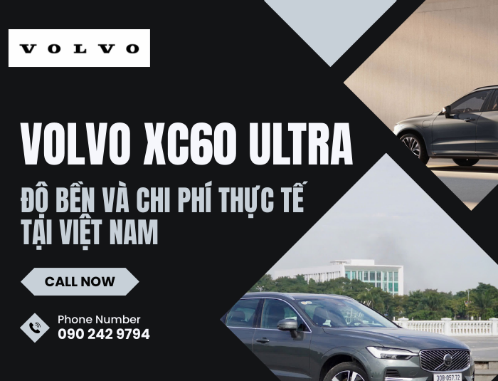 Volvo XC60 Ultra - Độ bền và chi phí thực tế tại Việt Nam